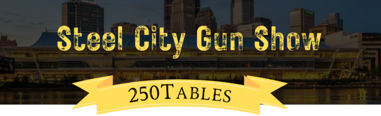 The Steel City Gun Show | Pittsburgh, PA | Eagle Shows